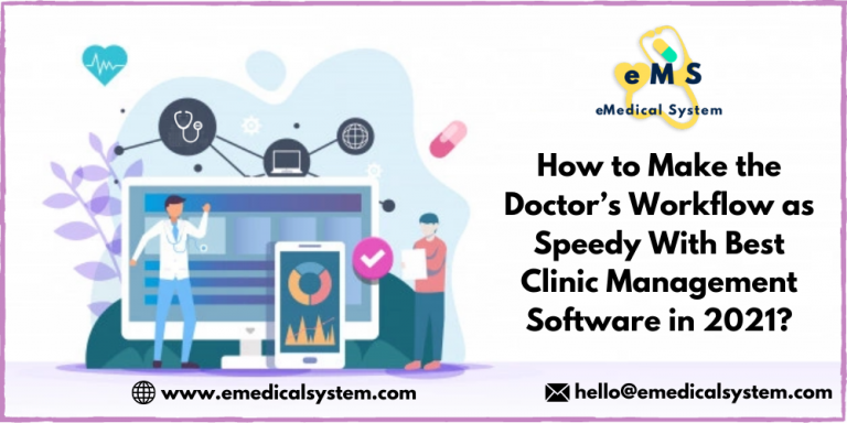 How to Make the Doctor’s Workflow as Speedy With Best Clinic Management ...